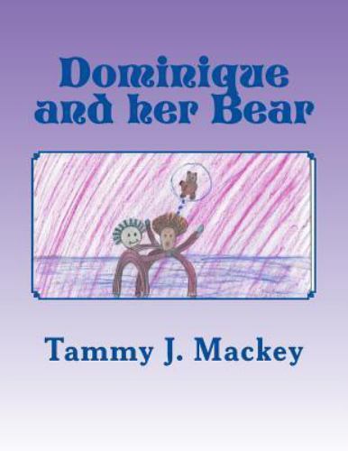 Dominique and Her Bear by Tammy Mackey (2016, Trade Paperback) for sale ...