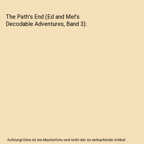 The Path's End (Ed and Mel's Decodable Adventures, Band 3), Doolittle ...