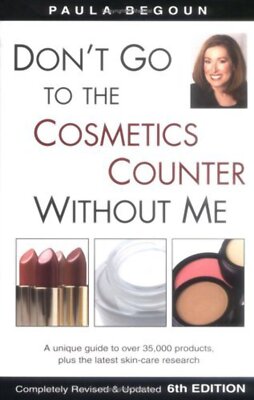 Don't Go to the Cosmetics Counter Without Me Paula Begoun , Bryan ...