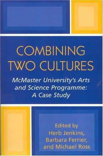 Combining Two Cultures : McMaster University's Arts and Science ...
