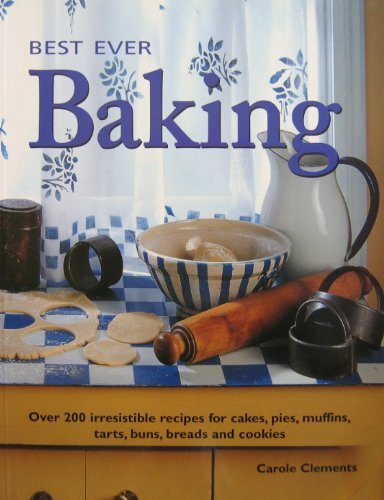 Best Ever Baking: Over 200 Irresistable Recipes for Cakes, Pies, | eBay