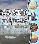 Arctic Appetizers : Studying Food Webs in the Arctic by Gwendolyn Hooks ...
