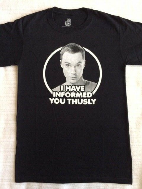 The Big Bang Theory Sheldon Cooper I have Informed You Thusly T-shirt ...