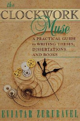 The Clockwork Muse: A Practical Guide to Writing Theses, Dissertatio - VERY GOOD | eBay
