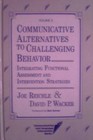 Communicative Alternatives to Challenging Behavior: Integrating ...
