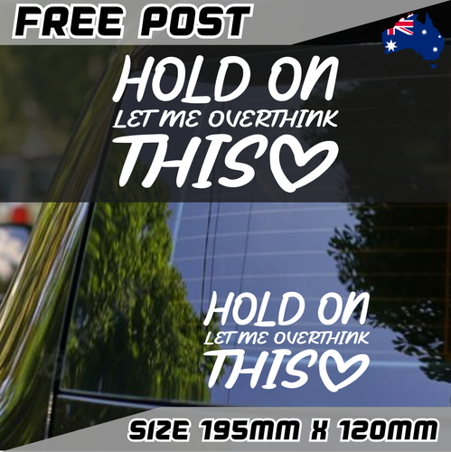 Hold On Let Me Overthink This Sticker Decal Car Funny Bitch Mental ...