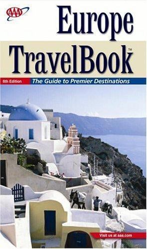 AAA Travel Book Ser.: Europe Travel Book : The Guide to Premier ...