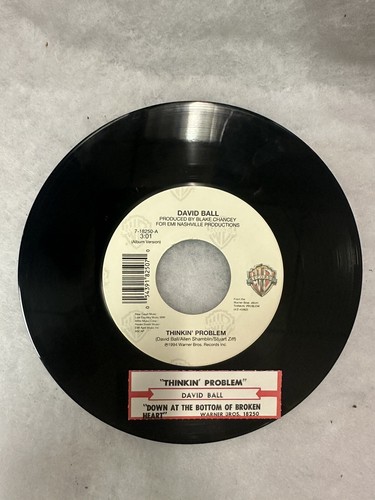 David Ball “thinkin Problem / Down At The Bottom Of A Broken Heart ...