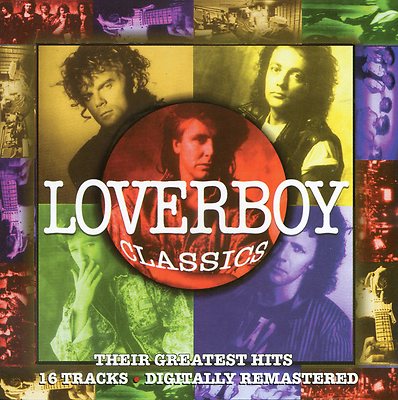 Loverboy - Loverboy Classics Their Greatest Hits | eBay