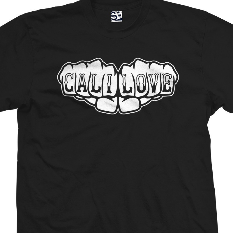 Cali LOVE Fists Shirt | California Knuckle Tattoo Sur Califas All Sizes ...