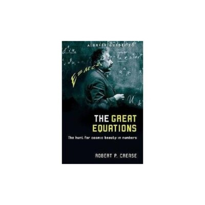 A Brief Guide to the Great Equations (B... by Robert Crease Paperback ...