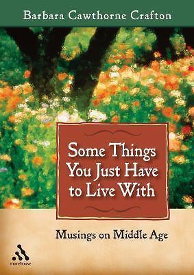 Some Things You Just Have to Live With : Musings on Middle Age by ...