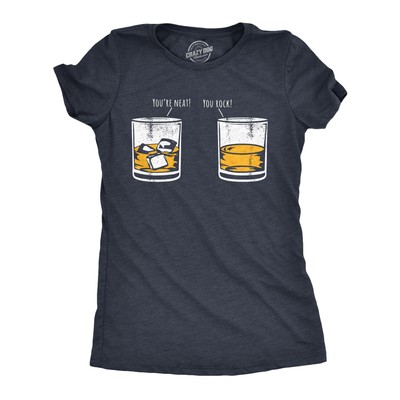 Womens Youre Neat You Rock T Shirt Funny Whiskey Drinkers Joke Tee for ...