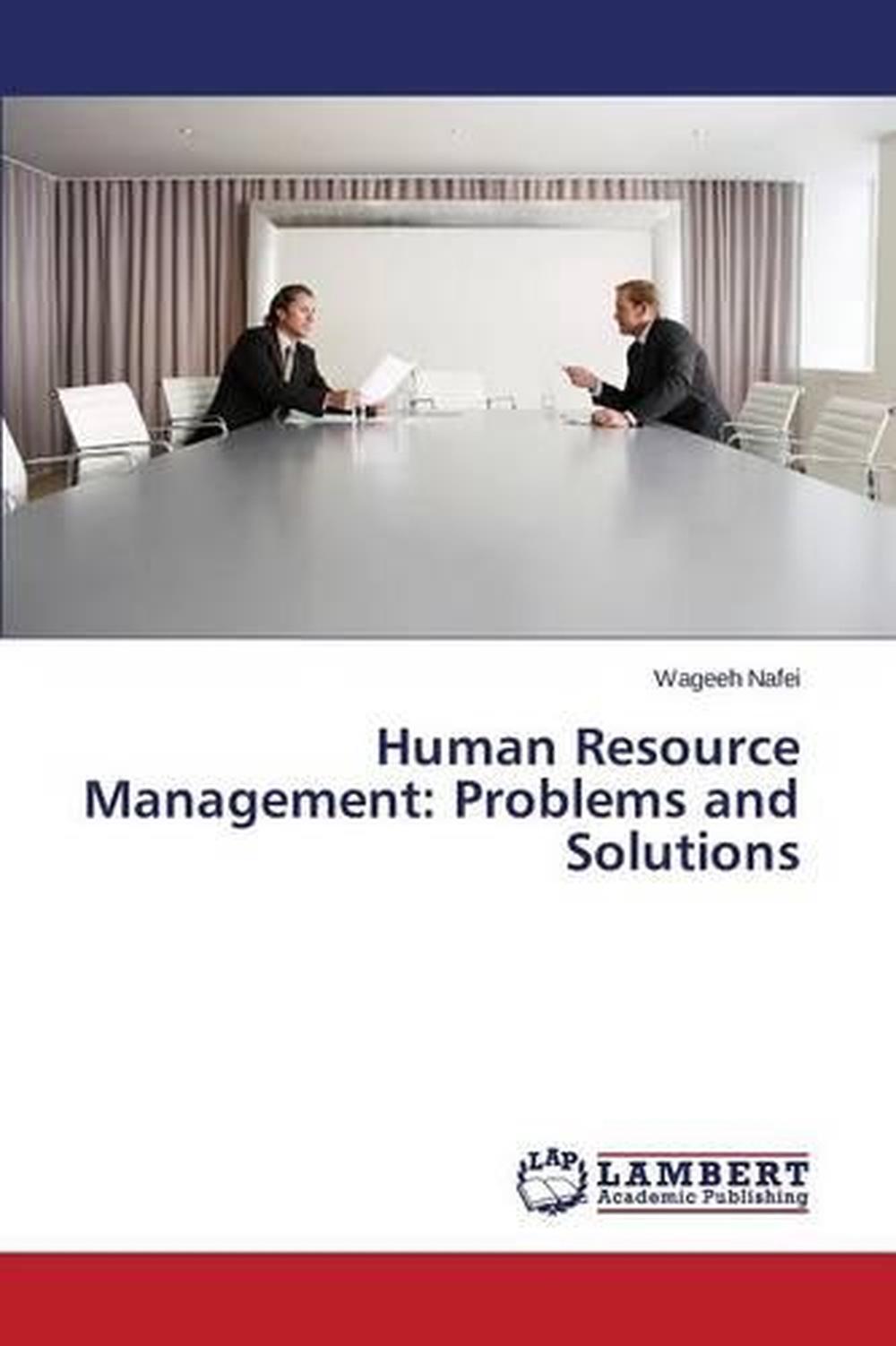 Human Resource Management: Problems and Solutions by Nafei Wageeh ...