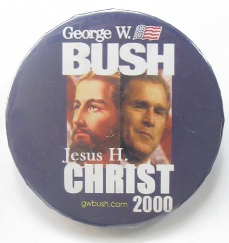 2000 GEORGE W. BUSH President JESUS H. CHRIST 2.25" pinback button yy ...