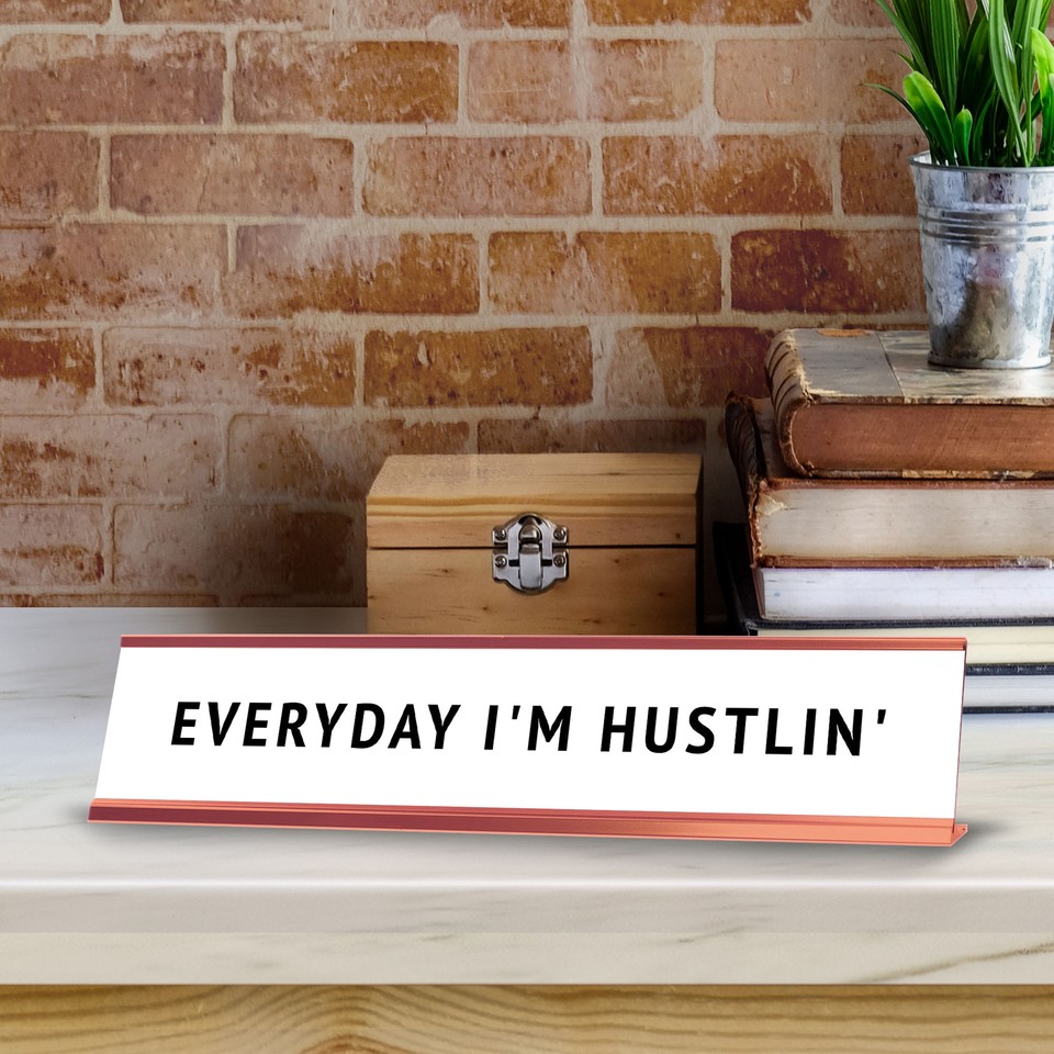 Everyday I'm Hustlin' Desk Sign (2x10") | Funny Office Decor | eBay