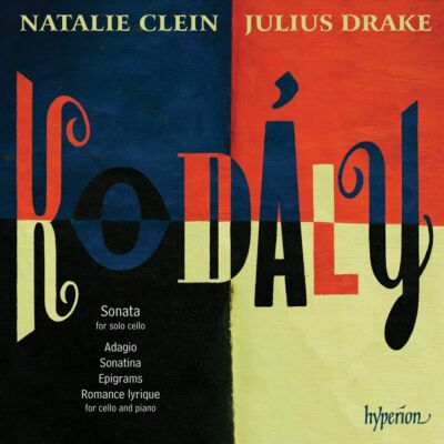 NATALIE CLEIN/JULIUS DRAKE KODÁLY: SONATA FOR SOLO CELLO; ADAGIO ...