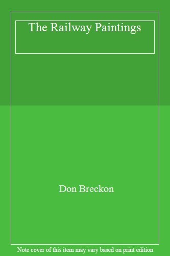 Railway Paintings of Don Breckon By Don Breckon 9780715390788| eBay