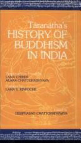 Taranatha's History of Buddhism in India by Debiprasad Chattopadhyay ...