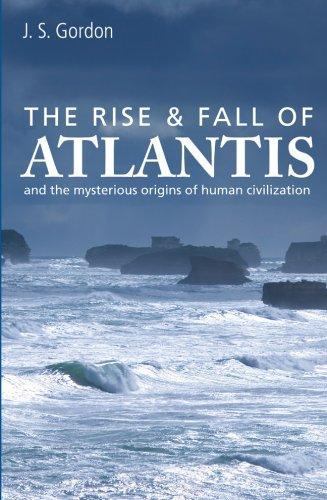 The Rise & Fall of Atlantis: And the Mysterious Origins of Human ...