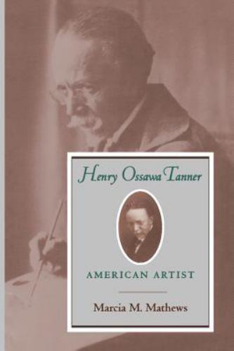 Henry Ossawa Tanner : American Artist by Marcia M. Mathews (1995, Trade ...