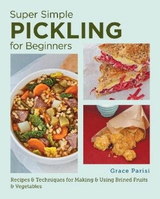 Grace Parisi Super Simple Pickling for Beginners (Poche) | eBay