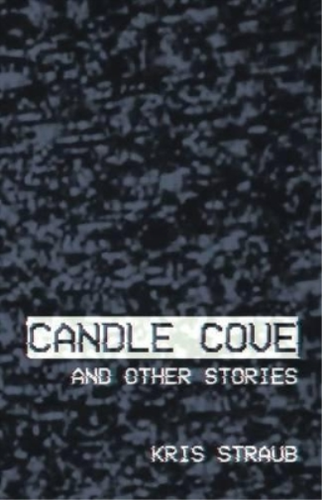 Kris Straub Candle Cove and Other Stories (Paperback) 9781519479433 | eBay