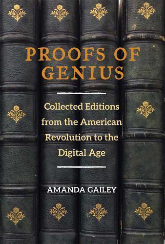 Editorial Theory and Literary Criticism Ser.: Proofs of Genius ...