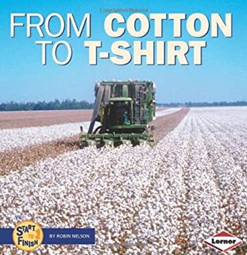 From Cotton to T-Shirt Library Binding Robin Nelson 9780822546610| eBay