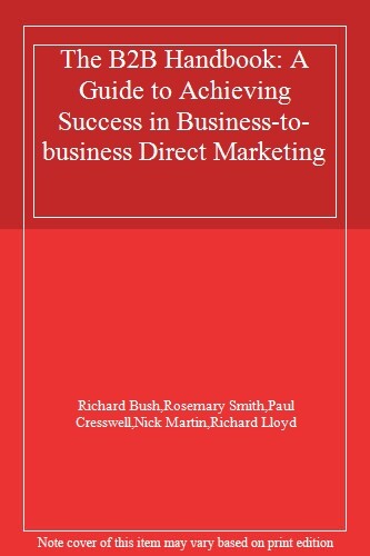 The B2B Handbook: A Guide to Achieving Success in Business-to-bu | eBay