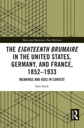 The Eighteenth Brumaire in the United States, Germany, and France, 1852 ...