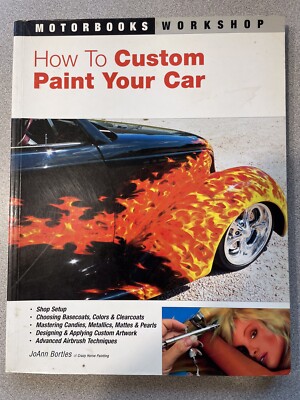 Motorbooks Workshop Ser.: How to Custom Paint Your Car by JoAnn Bortles ...