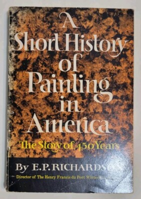 A Short History Of Painting In America: The Story Of 450 Years By ...