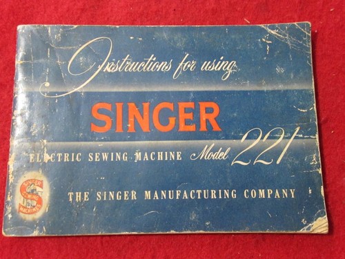 VINTAGE SINGER SEWING MACHINE MODEL 221 FEATHERWEIGHT MANUAL | eBay