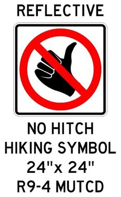 NO HITCHHIKING SYMBOL SIGN (R9-4 MUTCD) 24"x24" HIP Reflective Aluminum ...