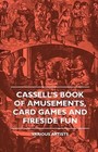 Cassell's Book of Amusements, Card Games and Fireside Fun by Various: New 9781445504780| eBay