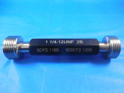 NEW 1 1/4 12 UNF 2B THREAD PLUG GAGE 1.25 GO NO GO P.D.'S= 1.1959 & 1. ...