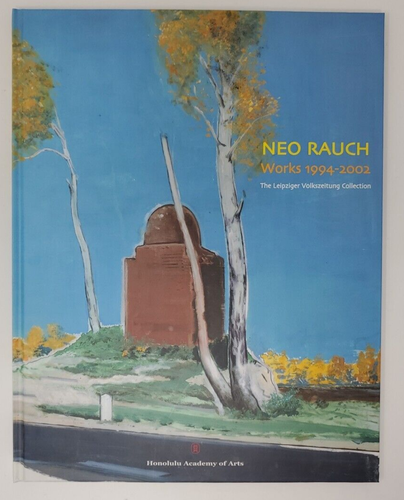 Neo Rauch : Works 1994-2002: The Leipziger Volkszeitung Collection by ...