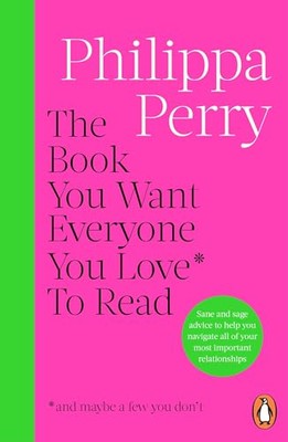 The Book You Want Everyone You Love* To Read *(and maybe a... - Perry ...