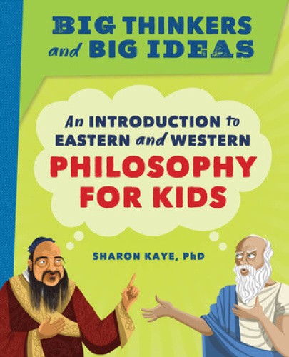 Big Thinkers and Big Ideas: An Introduction to Eastern and Western ...