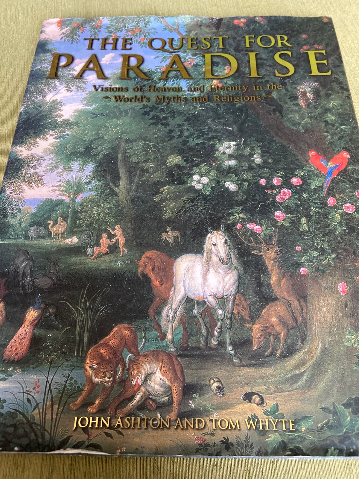 The Quest for Paradise: Visions of Heaven and Eternity in the World's ...