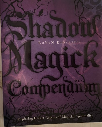 Shadow Magick Compendium Exploring Darker Aspects Digitalis Raven ...
