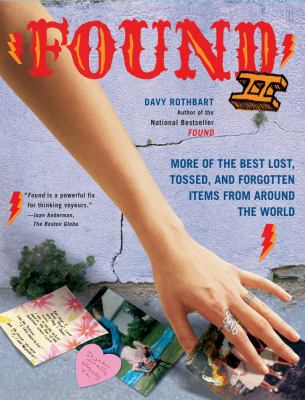 Found II : More of the Best Lost, Tossed, and Forgotten Items from ...