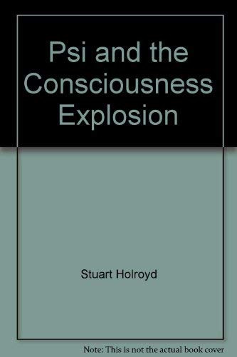 PSI AND THE CONSCIOUSNESS EXPLOSION By Stuart Holroyd - Hardcover Mint ...