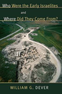 Who Were the Early Israelites and Where Did They Come From? by William ...