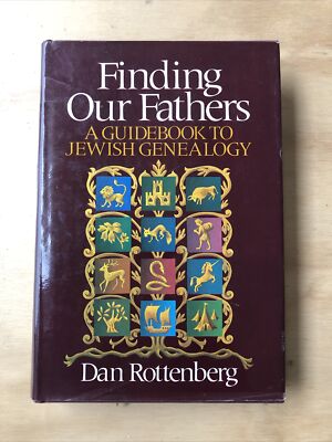 FINDING OUR FATHERS Dan Rottenberg A Guide To JEWISH GENEALOGY Judaica ...