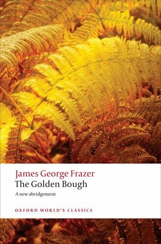 The Golden Bough: A Study in Magic and Religion: A New Abridgem ...