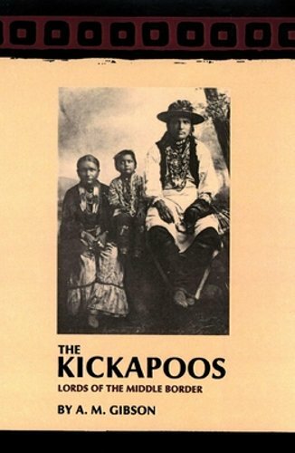 The Kickapoos: Lords of the Middle Border by A M Gibson: New ...