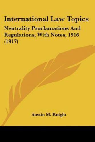 International Law Topics : Neutrality Proclamations and Regulations ...