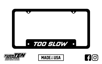 Too Slow License Plate Frame Fast Furious JDM Euro Drift Tuner Street ...